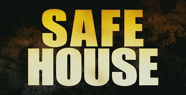SAFE HOUSE Trailer, Photos and Poster – FilmoFilia