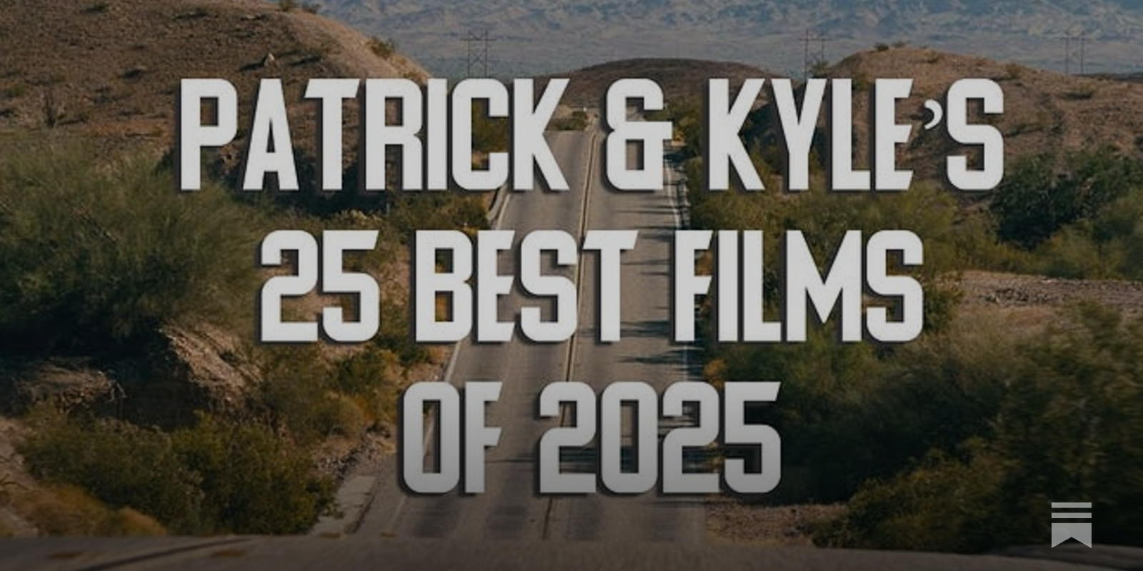 Patrick & Kyle's 25 Best Films of 2025: Video Countdown and Full List ...